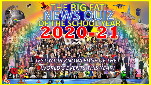The Big Fat News Quiz of the School Year 2020-2021 End of Summer Term ...
