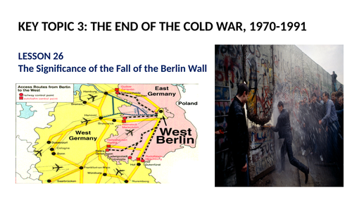 GCSE SUPER POWER RELATIONS AND THE COLD WAR KEY TOPIC 3: THE END OF THE ...