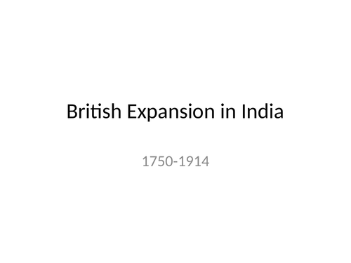 AQA GCSE Migration, Empire & People: British Expansion into India ...