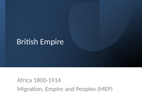AQA GCSE Migration, Empire & People: Africa 1800-1914 | Teaching Resources