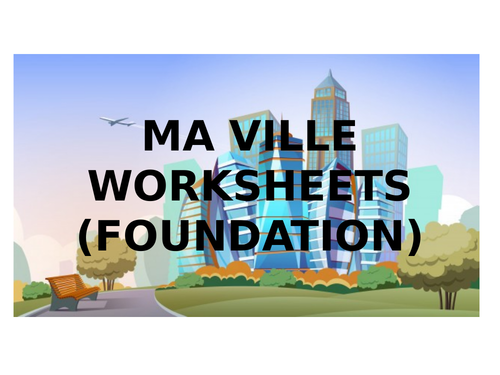MA VILLE WORKSHEETS (FOUNDATION ) | Teaching Resources