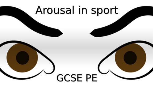 Arousal in Sport GCSE PE | Teaching Resources