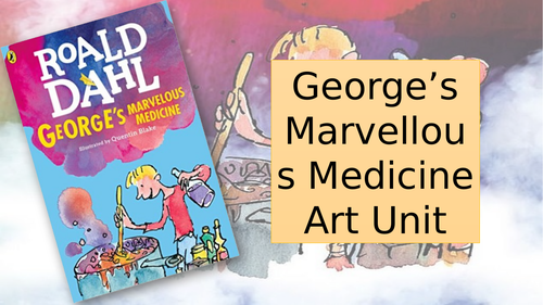 GEORGE'S MARVELLOUS MEDICINE - Art Unit | Teaching Resources