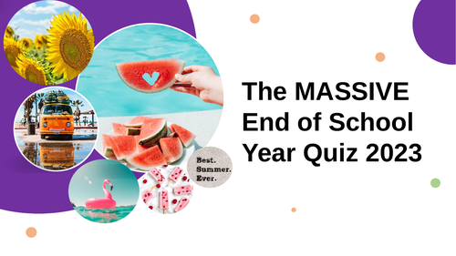 END OF YEAR SUMMER QUIZ 2023 - WHOLE SCHOOL | Teaching Resources END OF YEAR SUMMER QUIZ 2023 - WHOLE SCHOOL | Teaching Resources