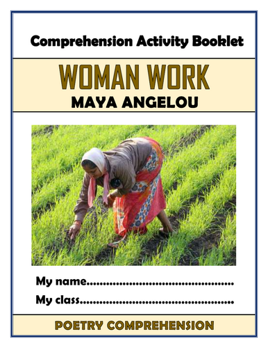 Woman Work - Maya Angelou - Comprehension Activities Booklet ...