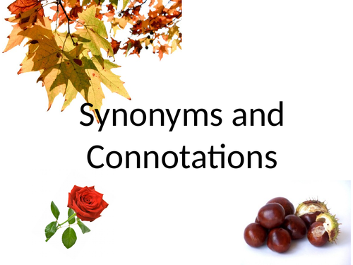 KS3 Synonyms and Connotations | Teaching Resources