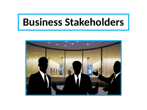 Stakeholders - GCSE (9-1) Business | Teaching Resources
