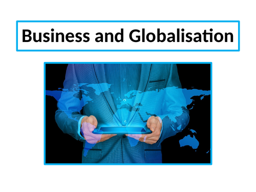 Globalisation - GCSE (9-1) Business | Teaching Resources