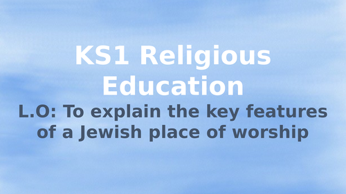 Jewish Places of Worship (Synagogue) Lesson - KS1 RE | Teaching Resources
