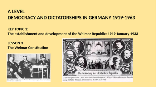 A LEVEL DEMOCRACY AND DICTATORSHIP IN GERMANY LESSON 3: THE WEIMAR ...