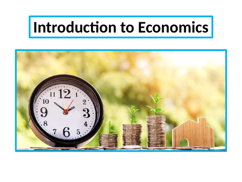 Introduction to Economics - A level Economics | Teaching Resources
