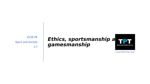 AQA GCSE PE - Ethics, Sportsmanship & Gamesmanship | Teaching Resources
