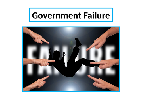 Government Failure - A level Economics | Teaching Resources