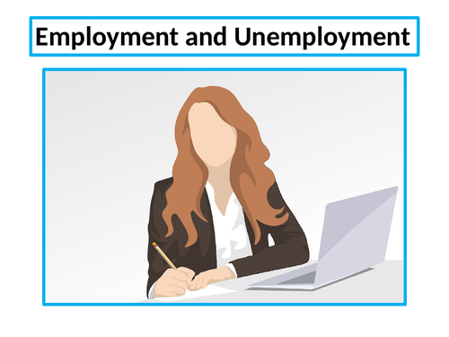 Employment and Unemployment - A level Economics | Teaching Resources