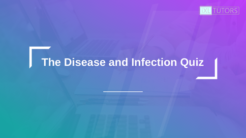 Disease and Infection Control Quiz: Biology | Teaching Resources