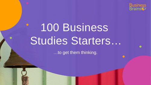 100 Business Studies Starters - get them thinking - all levels and ...