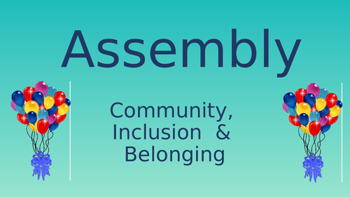 Inclusion, community & Belonging Assembly KS2 | Teaching Resources