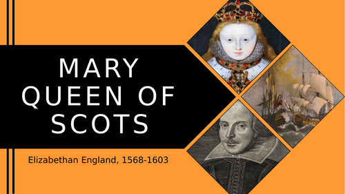 Elizabethan England - Mary Queen of Scots | Teaching Resources