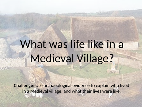 What was life like in a Medieval Village? | Teaching Resources