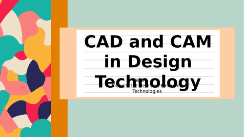 CAD and CAM Design Technology | Teaching Resources