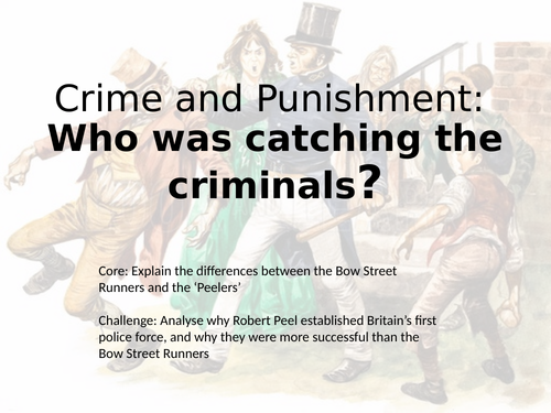 The formation of the police: Bow Street Runners and Metropolitan Police ...