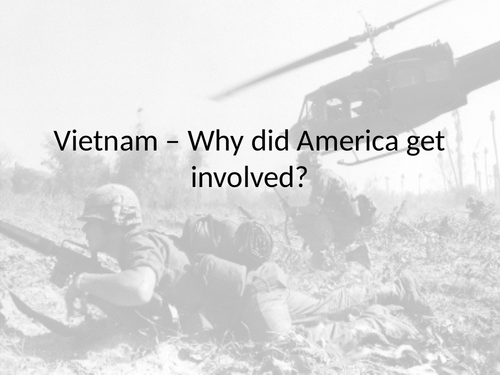 Why did the USA get involved in Vietnam? (AQA Conflict and Tension in ...