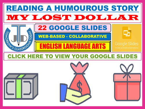 READING A HUMOUROUS STORY: MY LOST DOLLAR - GOOGLE SLIDES | Teaching ...