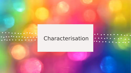 GCSE English- Characterisation (Analysing Fiction) | Teaching Resources