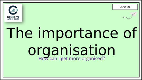 Importance of Being Organised | Teaching Resources