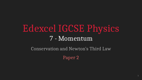 Edexcel IGCSE Physics Lecture 7 - Momentum | Teaching Resources