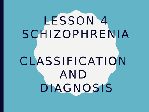 AQA A-Level Psychology Schizophrenia – Classification and Diagnosis (2 ...