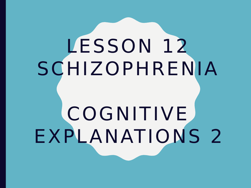 AQA A-Level Psychology Schizophrenia – Cognitive Explanations (2 part ...