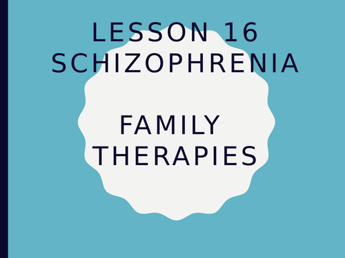 AQA A-Level Psychology Schizophrenia – Family Therapies | Teaching ...