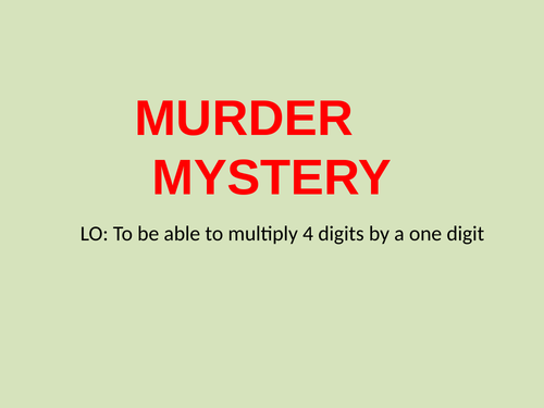 4 x 1 digit multiplication - murder mystery game | Teaching Resources