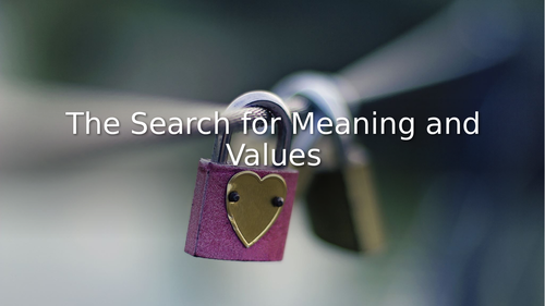The Search for Meaning and Values | Teaching Resources