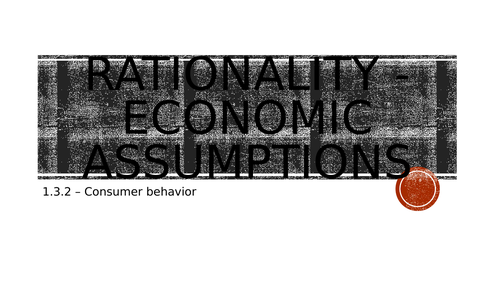 RATIONALITY & RATIONAL DECISION MAKING - AS ECONOMICS - PEARSON ...
