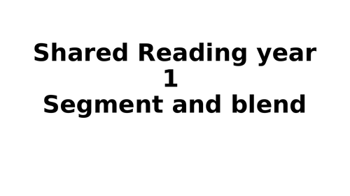 Shared Reading Segment and Blend year 1 | Teaching Resources