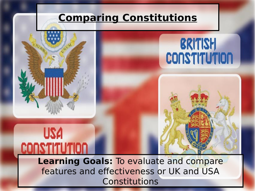Lesson 6 US vs UK Constitution Comparative Politics | Teaching Resources