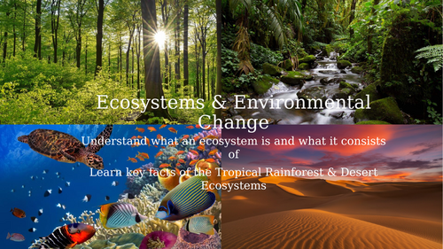 Ecosystems & Environmental Change, KS3 Geography (complete unit ...