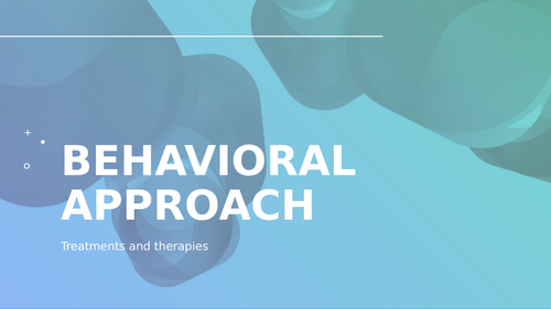 The Behaviorist approach - Conditioning, phobias and treatment ...