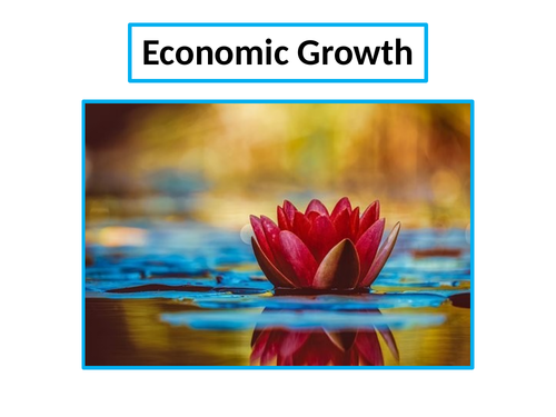 Economic Growth (Topic 2.5) - A level Economics | Teaching Resources