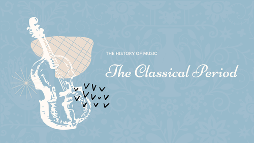 The Classical Period - Presentation | Teaching Resources