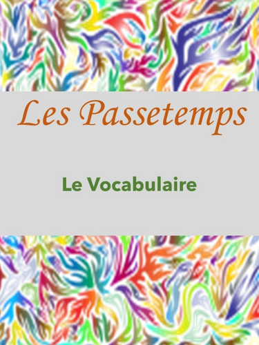 Les Passetemps - French Hobbies Vocabulary | Teaching Resources
