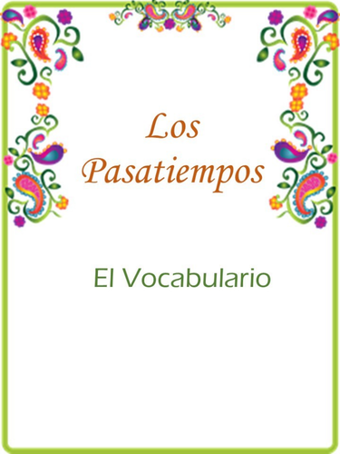 Los Pasatiempos - Spanish Hobbies Vocabulary | Teaching Resources