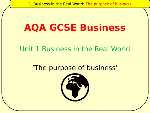 GCSE AQA The Purpose of Business - first GCSE lesson - complete lesson ...