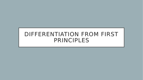 Differentiation from First Principles | Teaching Resources