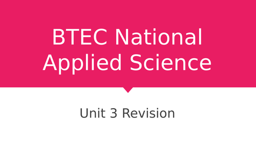 BTEC National Applied Science Unit 3 Revision | Teaching Resources BTEC National Applied Science Unit 3 Revision | Teaching Resources