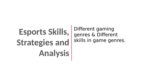Esports Skills, Strategies and Analysis - FULL UNIT - Learning Outcome ...