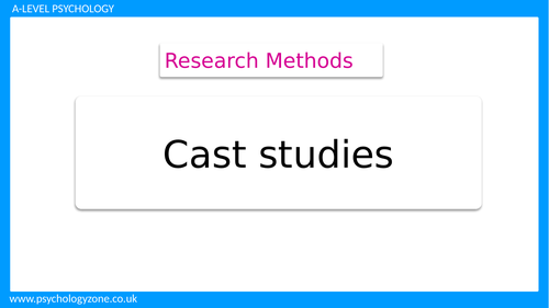 Psychology: Research Methods: Case studies | Teaching Resources