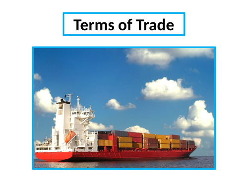 Pattern of Trade and Terms of Trade - A Level Economics | Teaching ...